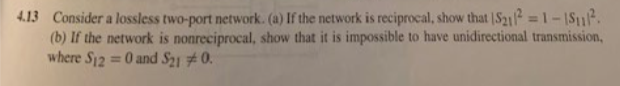 Solved 4.13 ﻿Consider a lossless two-port network. (a) If | Chegg.com