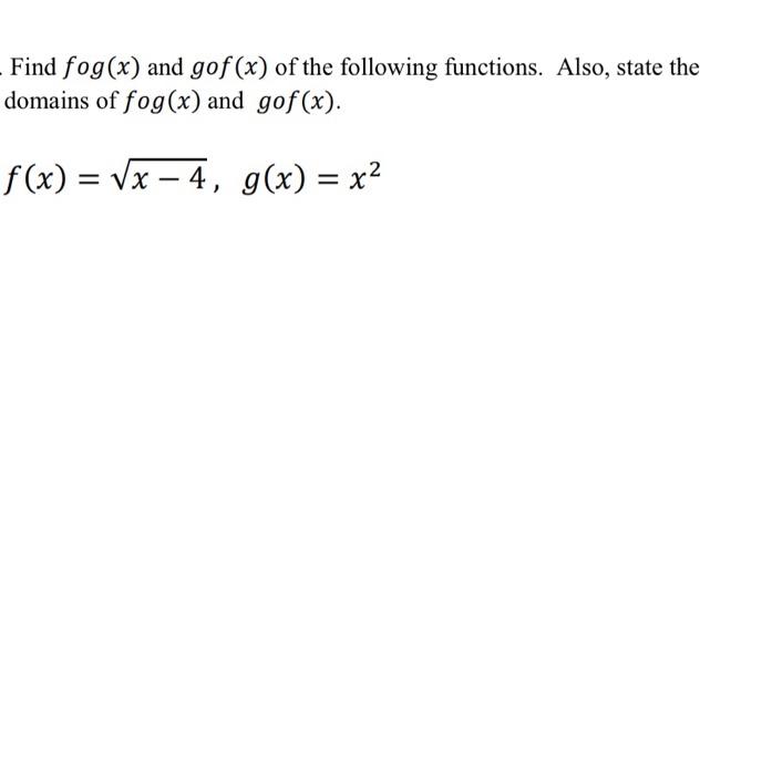 Solved Find fog(x) and gof(x) of the following functions. | Chegg.com