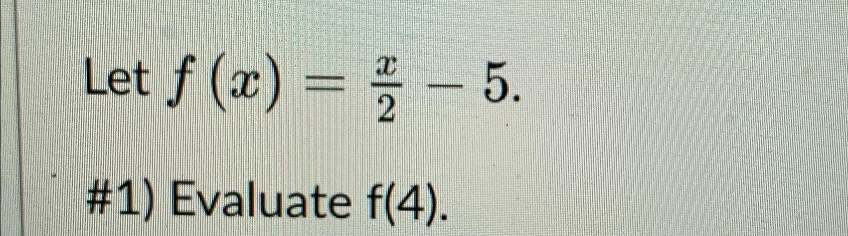 Solved Let f(x)=x2-5#1) ﻿Evaluate f(4). | Chegg.com