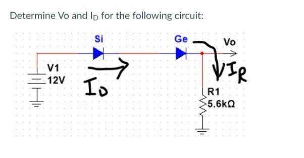 Solved Determine Vo and ID for the following circuit: | Chegg.com