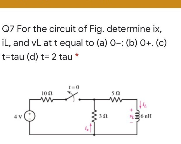 Solved Q7 For the circuit of Fig. determine ix, iL, and vL | Chegg.com