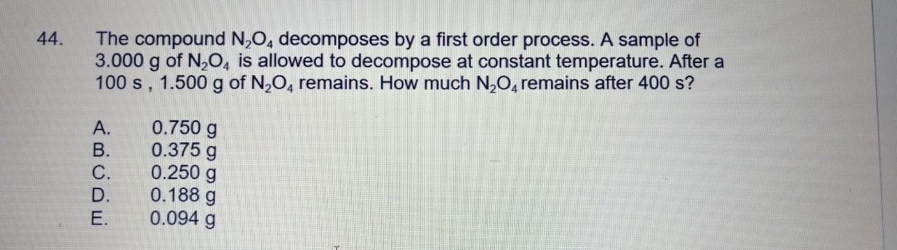 [Solved]: 4. The compound N2O4 decomposes by a first or