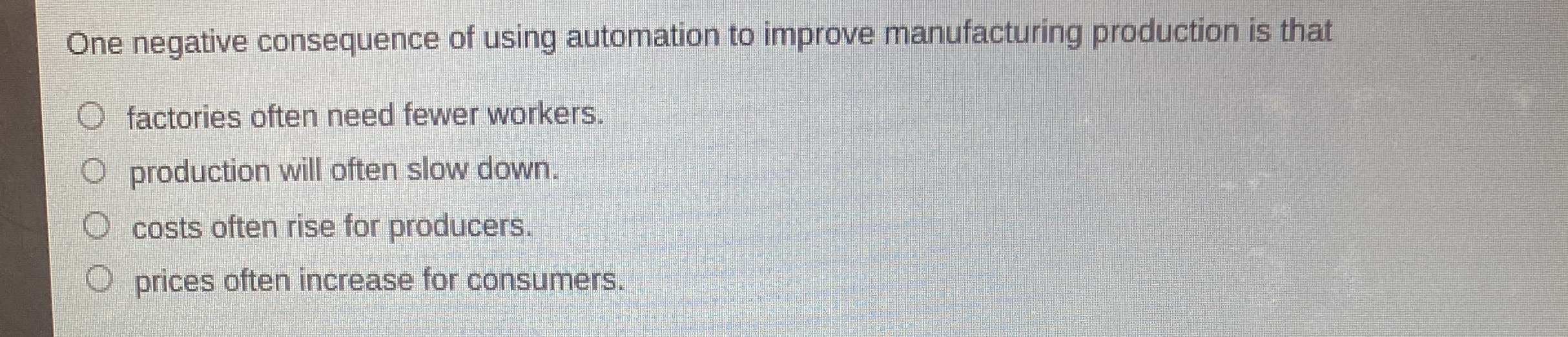 Solved One negative consequence of using automation to | Chegg.com