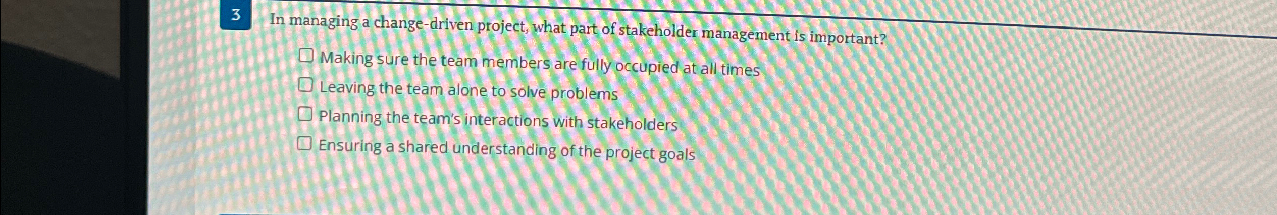 Solved 3 ﻿In managing a change-driven project, what part of | Chegg.com