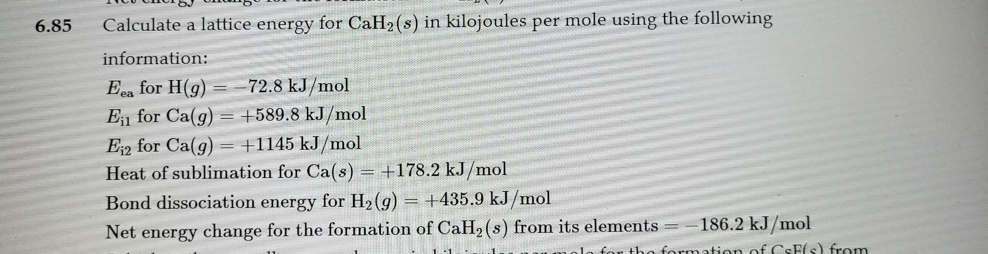 Solved 6.85 Calculate a lattice energy for CaH2(s) in | Chegg.com