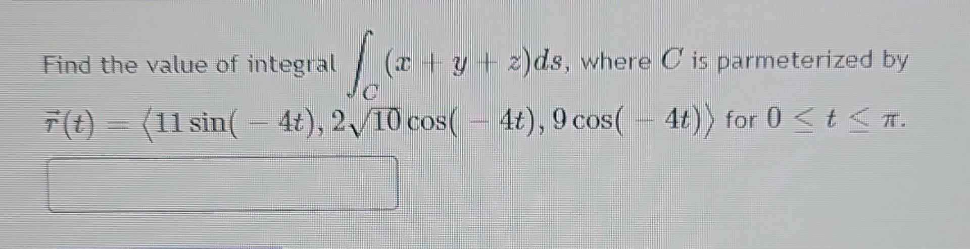 Solved Find the value of integral ∫C(x+y+z)ds, where C is | Chegg.com