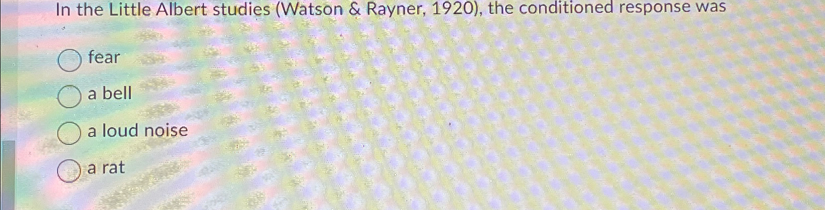 Solved In the Little Albert studies (Watson & Rayner, 1920), | Chegg.com