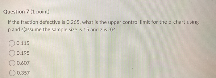 Solved Question 7 (1 point) If the fraction defective is | Chegg.com