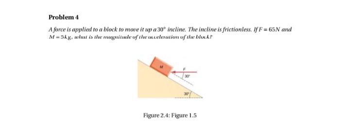 Solved A force is applied to a block to move it up a 30∘ | Chegg.com