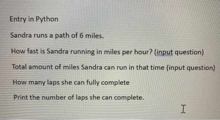 Entry in Python Sandra runs a path of 6 miles. How | Chegg.com