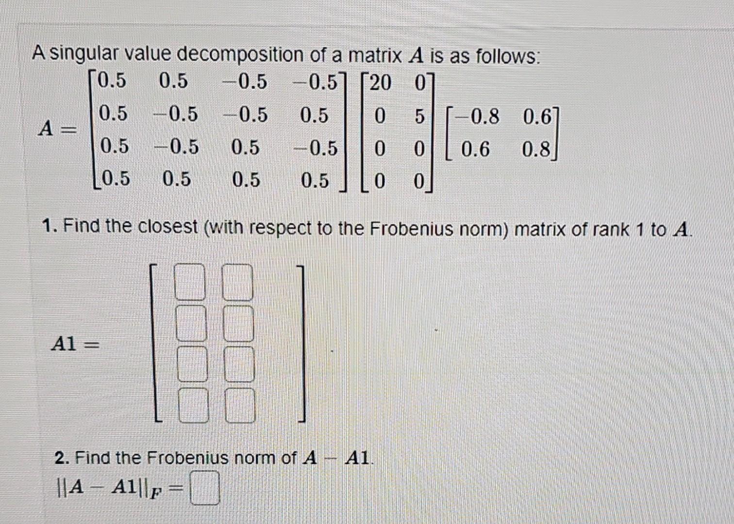 Solved A singular value decomposition of a matrix A is as | Chegg.com