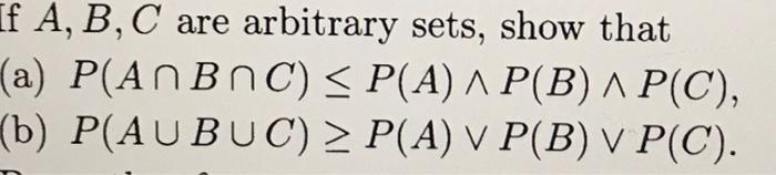 Solved If A, B, C are arbitrary sets, show that a) P(AnBnC) | Chegg.com