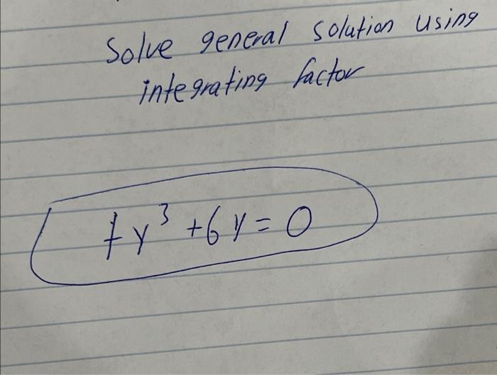 Solved 3 fy +6y=0 Solve general solution using integrating | Chegg.com