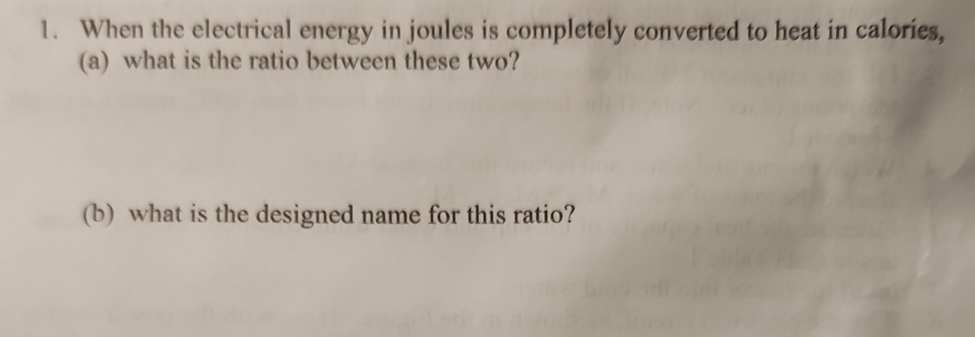 Solved 1. When the electrical energy in joules is completely | Chegg.com