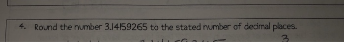 4. Round the number 3.14159265 to the stated number | Chegg.com