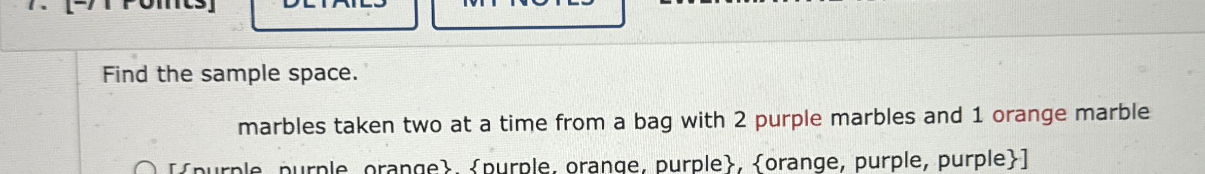 Solved Find the sample space.marbles taken two at a time | Chegg.com