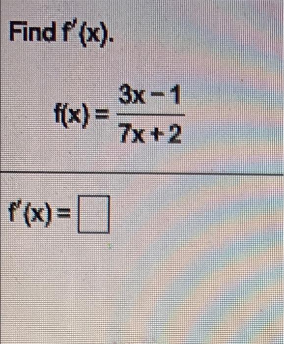 Solved Find F X 3x 1 7x 2 F X