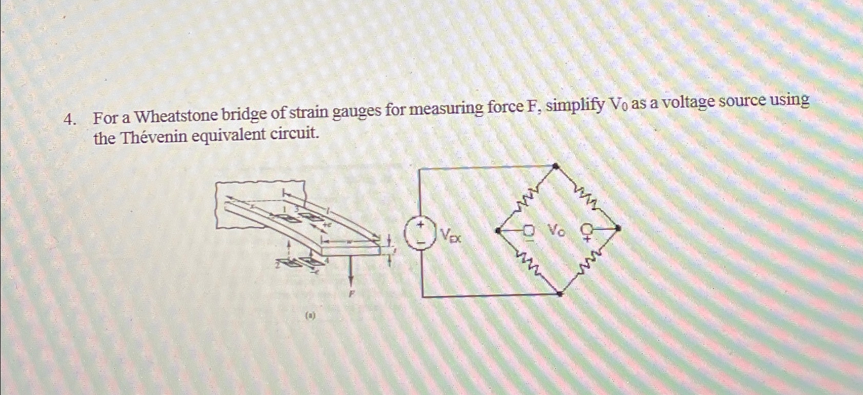 Solved For a Wheatstone bridge of strain gauges for | Chegg.com