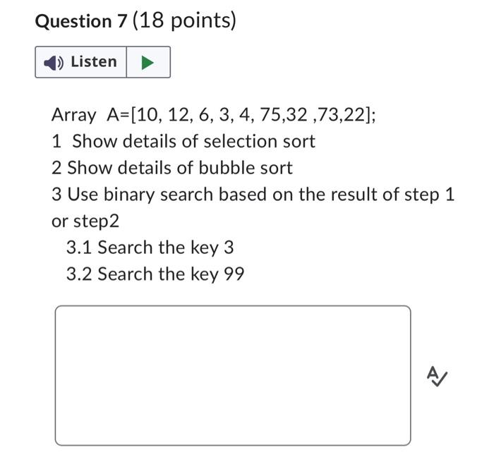 Solved Array A=[10,12,6,3,4,75,32,73,22]; 1 Show details of | Chegg.com
