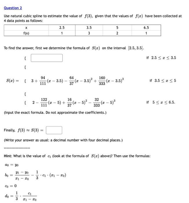 Solved Question 2 Use natural cubic spline to estimate the | Chegg.com