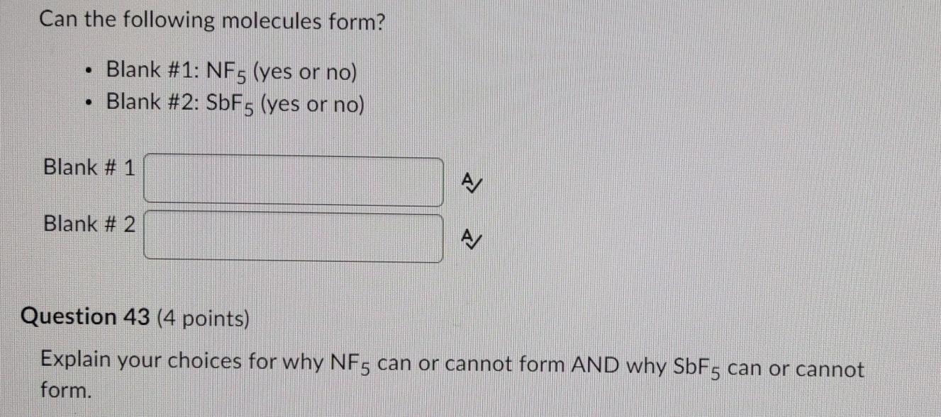 Solved Can the following molecules form? Blank #1: NF5 (yes | Chegg.com