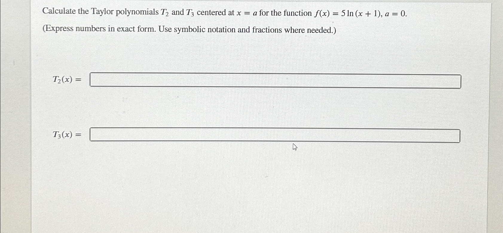 Solved Calculate the Taylor polynomials T2 ﻿and T3 ﻿centered | Chegg.com