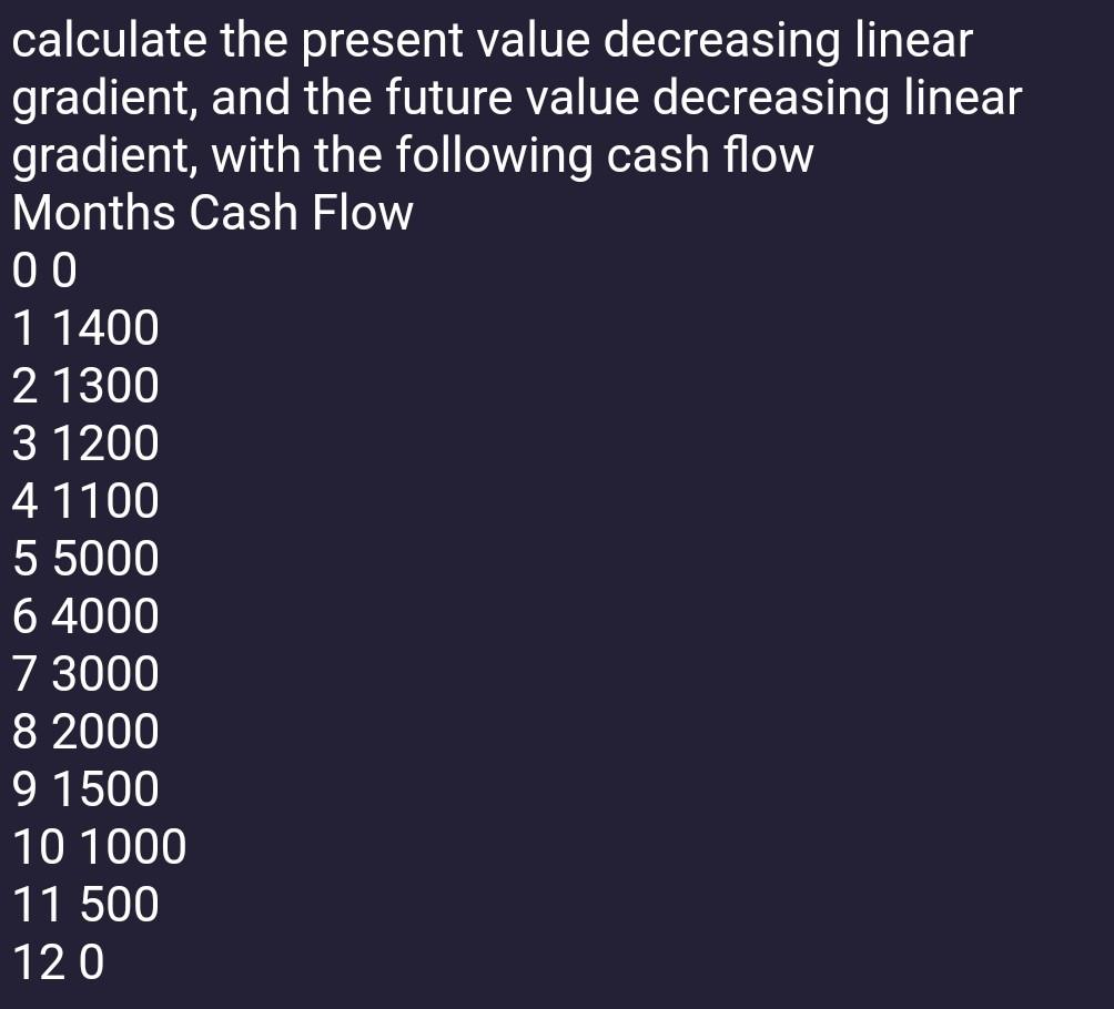 Solved calculate the present value decreasing linear | Chegg.com