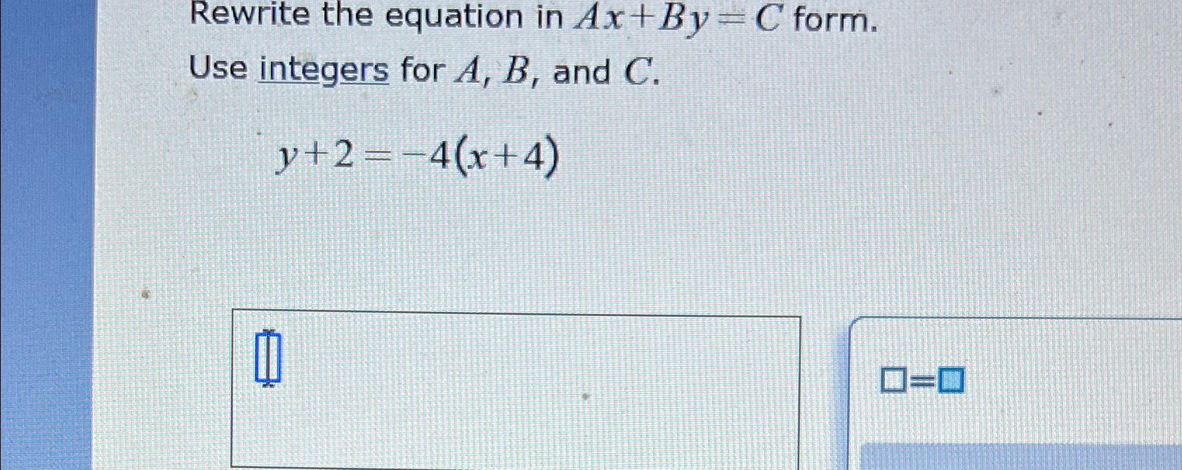 Solved Rewrite the equation in Ax+By=C ﻿form.Use integers | Chegg.com