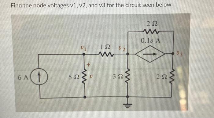 Solved Find the node voltages v1,v2, and v3 for the circuit | Chegg.com