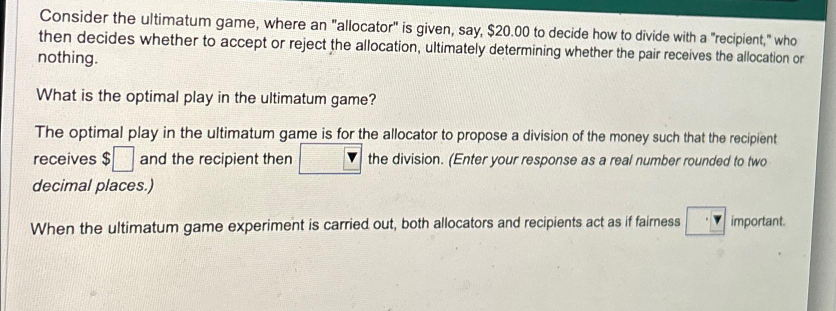 Solved Consider the ultimatum game, where an "allocator" is | Chegg.com