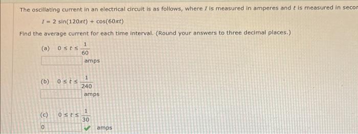 Solved The oscillating current in an electrical circuit is | Chegg.com