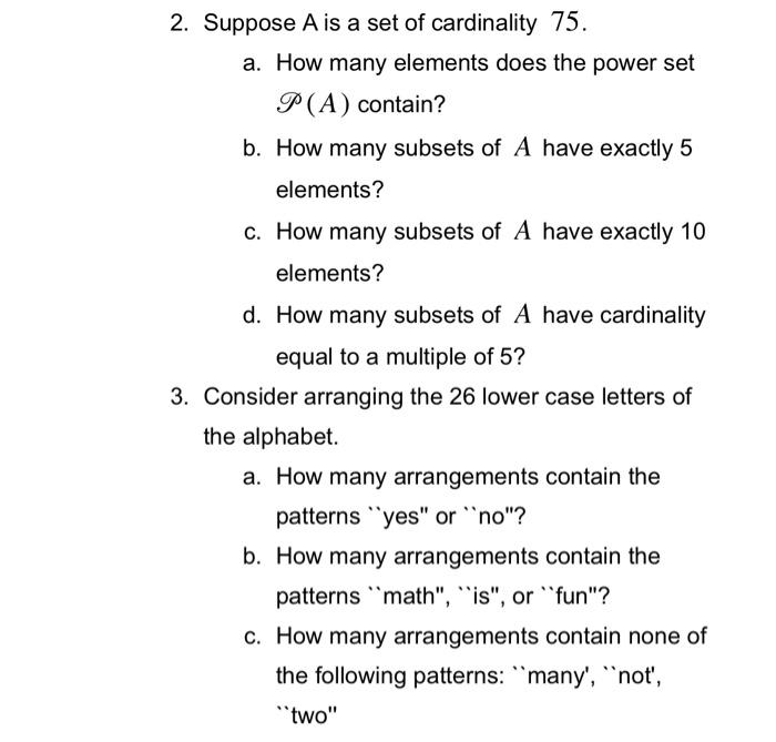 Solved 2. Suppose A is a set of cardinality 75 . a. How many | Chegg.com