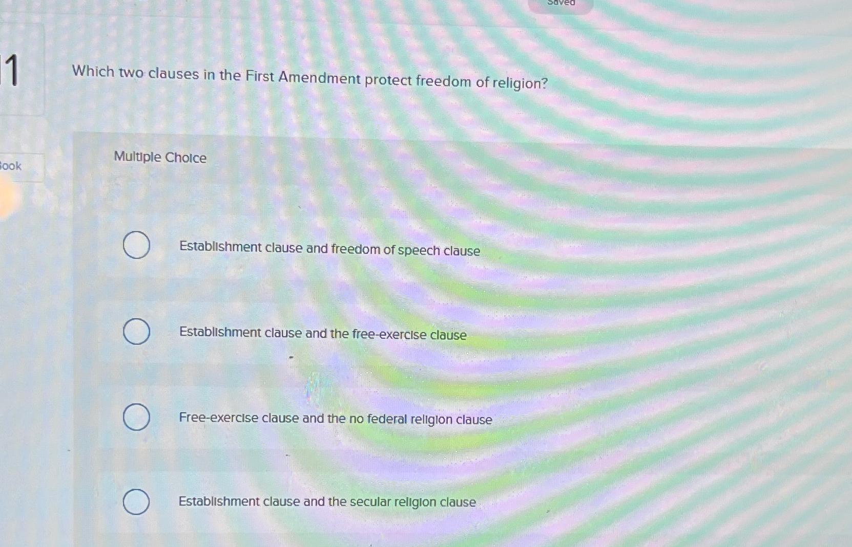Solved 1 ﻿Which two clauses in the First Amendment protect | Chegg.com