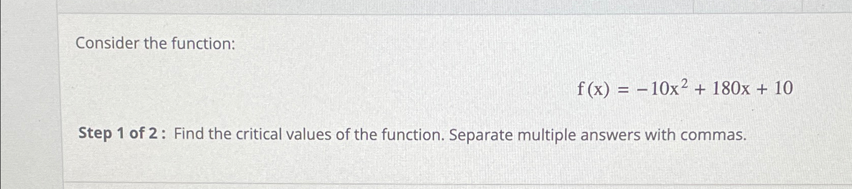 Solved Consider the function:f(x)=-10x2+180x+10Step 1 ﻿of 2 | Chegg.com