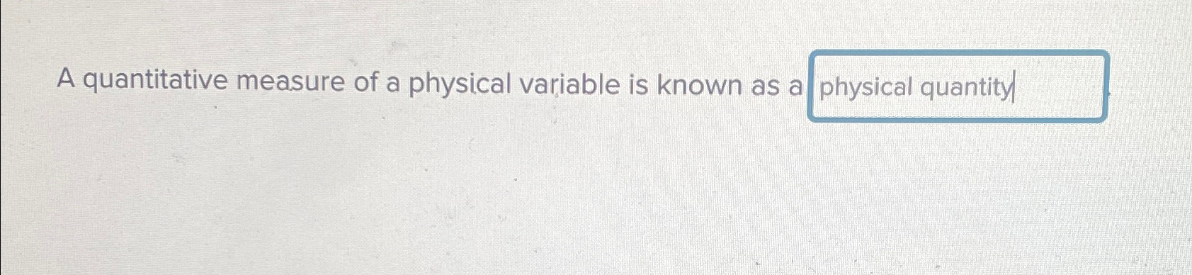 Solved A quantitative measure of a physical variable is | Chegg.com
