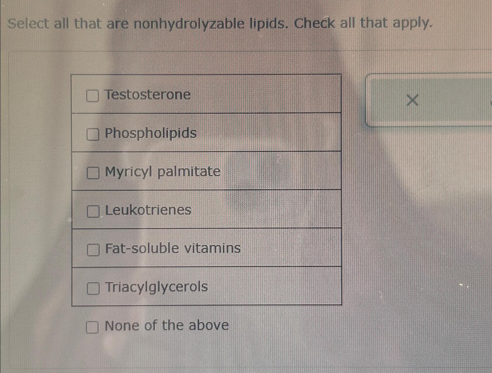 Solved Select all that are nonhydrolyzable lipids. Check all | Chegg.com