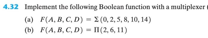 Solved 4.32 Implement the following Boolean function with a | Chegg.com