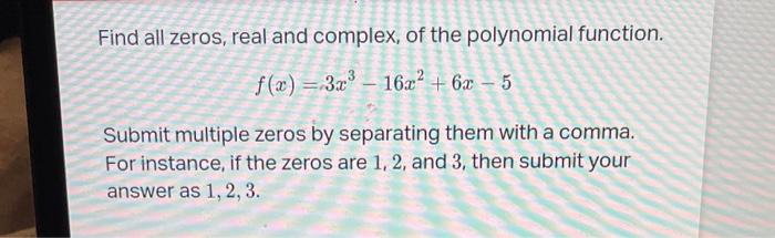 Solved Find all zeros, real and complex, of the polynomial | Chegg.com