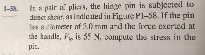 Solved In a pair of pliers, the hinge pin is subjected to | Chegg.com