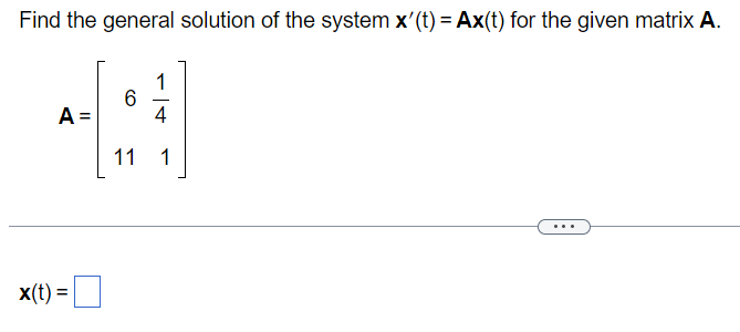 Solved Find the general solution of the system x'(t)=Ax(t) | Chegg.com