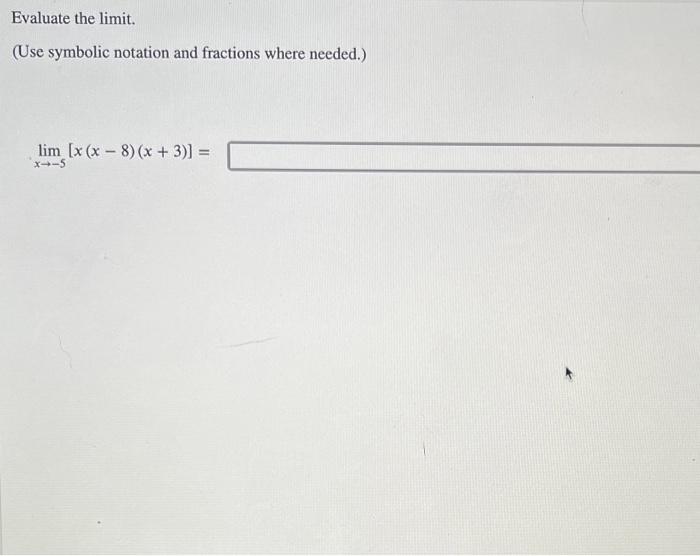 Solved Evaluate the limit. (Use symbolic notation and | Chegg.com