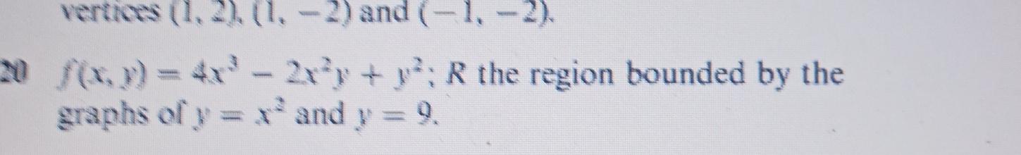 Solved 20 f(x,y)=4x3-2x2y+y2;R ﻿the region bounded by the | Chegg.com