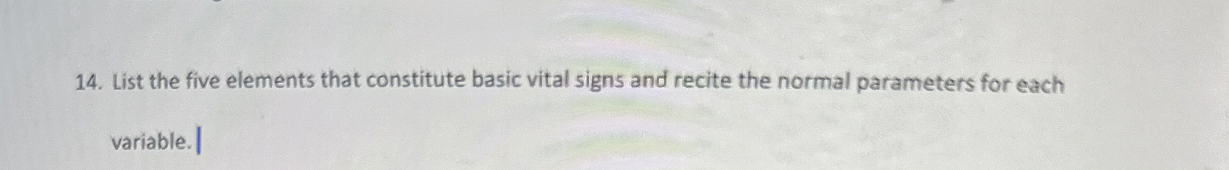 Solved List the five elements that constitute basic vital | Chegg.com Solved List the five elements that constitute basic vital | Chegg.com