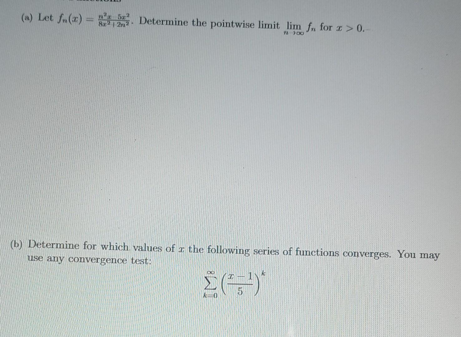 Solved (a) Let fn(x)=8x2+2n2n2x5x2. Determine the pointwise | Chegg.com