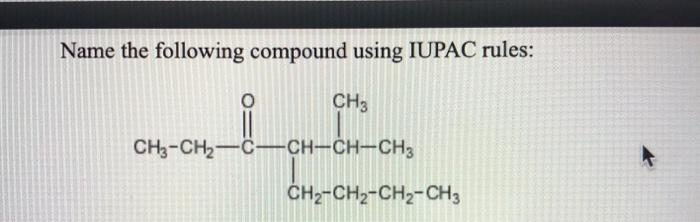 Solved Name the following compound using IUPAC rules: CH3 | Chegg.com