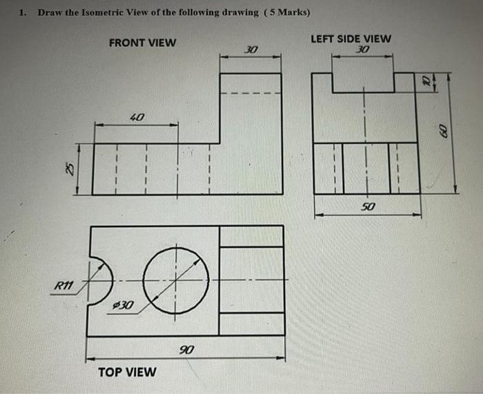 Solved 1. Draw the Isometric View of the following drawing | Chegg.com