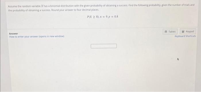 Solved Assume the random variable X has a binomial | Chegg.com