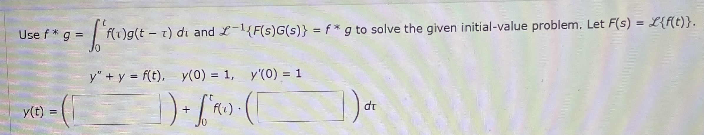 Solved Use F G ∫0tf τ G T τ Dτ ﻿and L 1{f S G S } F G ﻿to