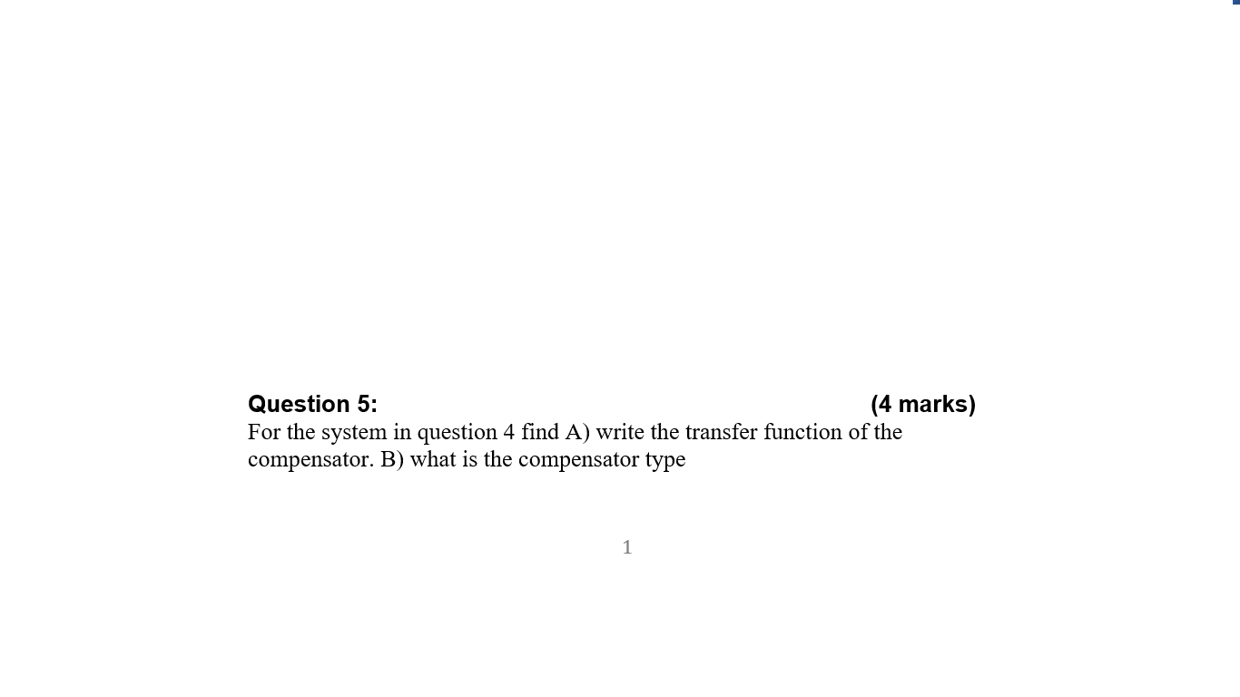 Solved Question 5:(4 marks)For the system in question 4 | Chegg.com Solved Question 5:(4 marks)For the system in question 4 | Chegg.com