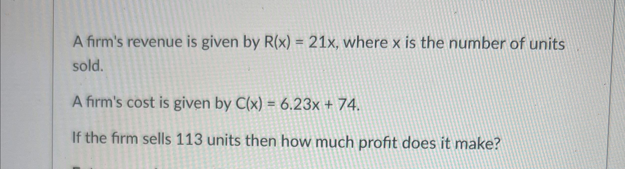 Solved A firm's revenue is given by R(x)=21x, ﻿where x ﻿is | Chegg.com